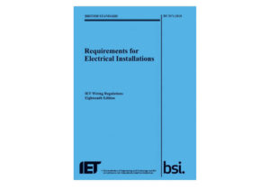 All you need to know about the 18th Edition BS 7671 Wiring Regulations